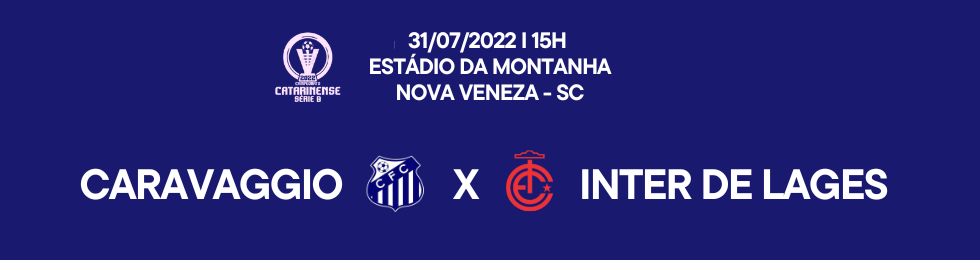 CARAVAGGIO X INTER DE LAGES - NOVA VENEZA / SC - Minha Entrada
