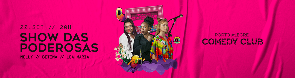 SHOW DAS PODEROSAS / STAND UP COMEDY - Minha Entrada