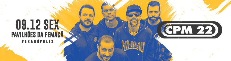 CANCELADO - CPM 22 - VERANÓPOLIS / RS - Minha Entrada