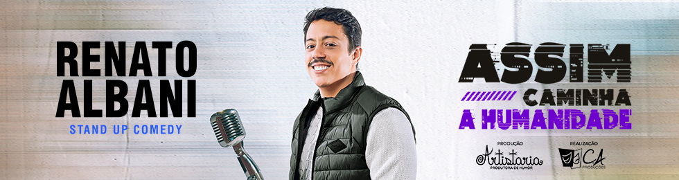 RENATO ALBANI EM: ASSIM CAMINHA A HUMANIDADE / STAND UP COMEDY - Minha ...