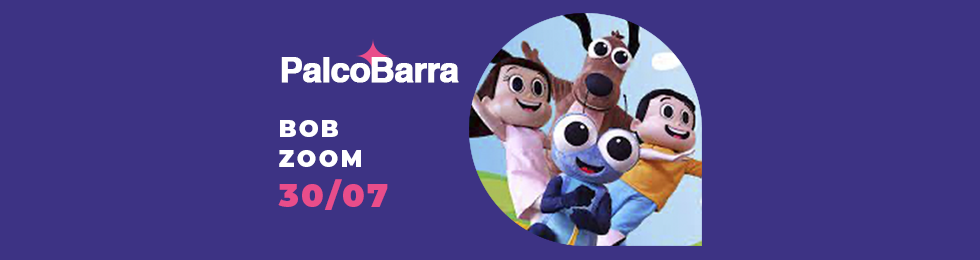 PALCO BARRA / INFANTIL / BOB ZOOM - Minha Entrada