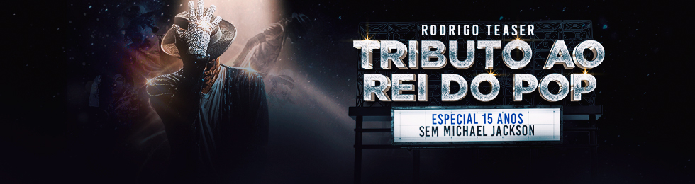 RODRIGO TEASER TRIBUTO AO REI DO POP NO TEATRO ELIAS ANGELONI - Minha Entrada