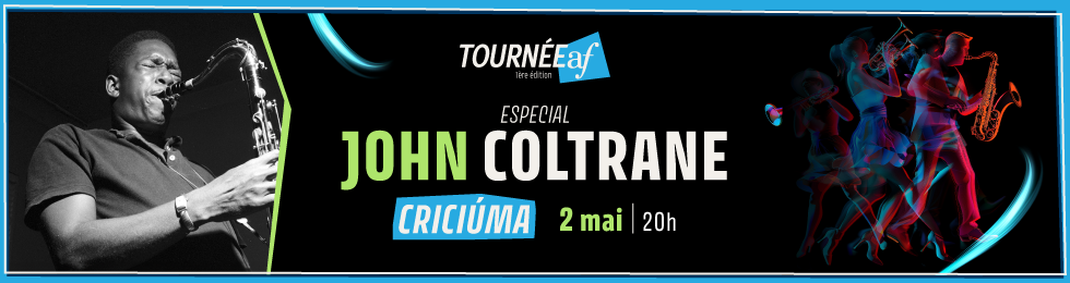 ESPECIAL JOHN COLTRANE NO TEATRO ELIAS ANGELONI - Minha Entrada